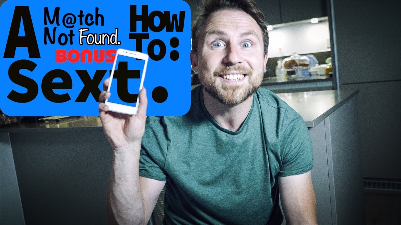 A "Match Not Found" How To Sext. - YouTube