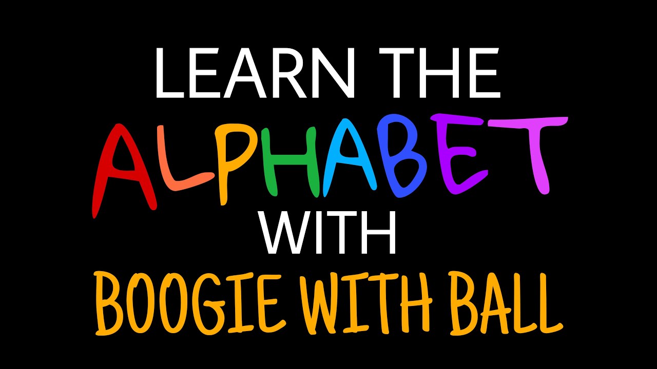 Learn The Alphabet with Boogie With Ball - YouTube