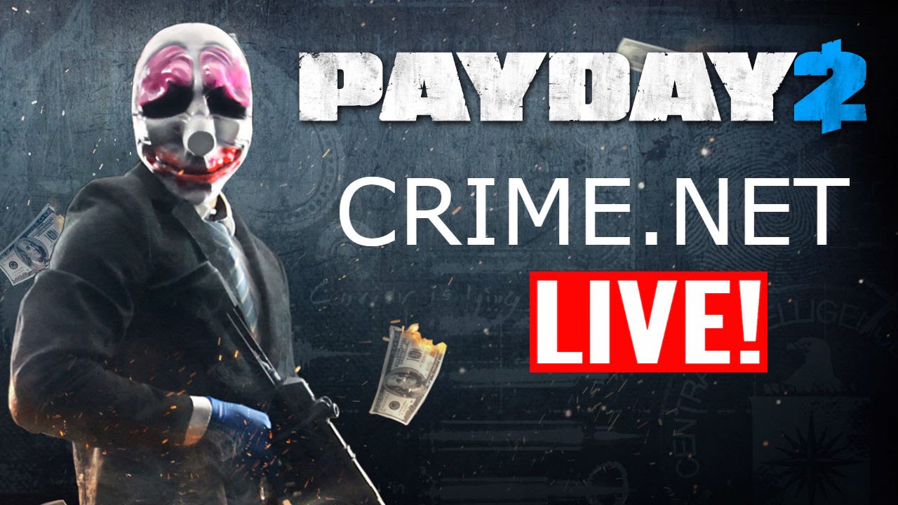 Payday 2 : CRIME.NET LIVE - YouTube