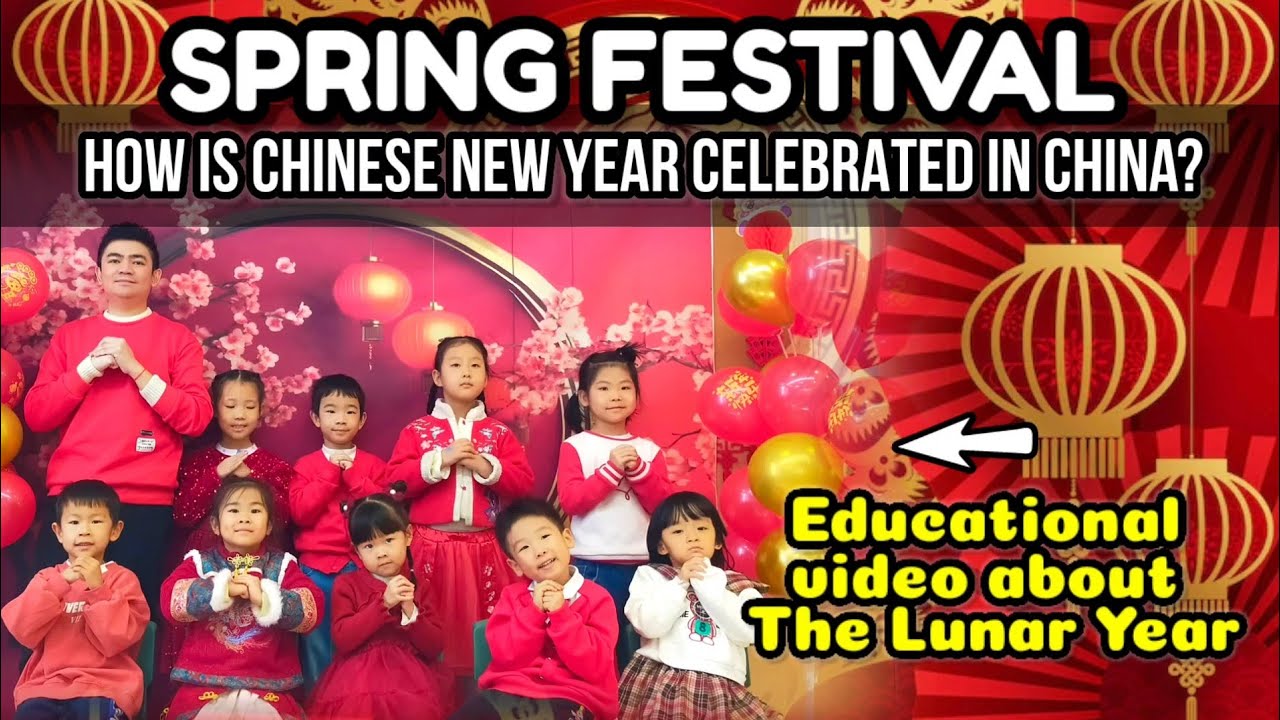 WHAT IS THE SPRING FESTIVAL 春节 CHINESE NEW YEAR ALL ABOUT? Lunar New ...