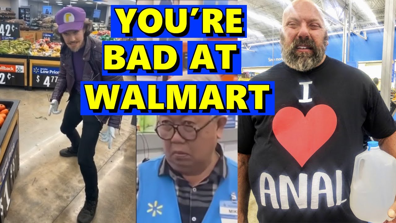 You're Bad at Walmart! #54 - YouTube