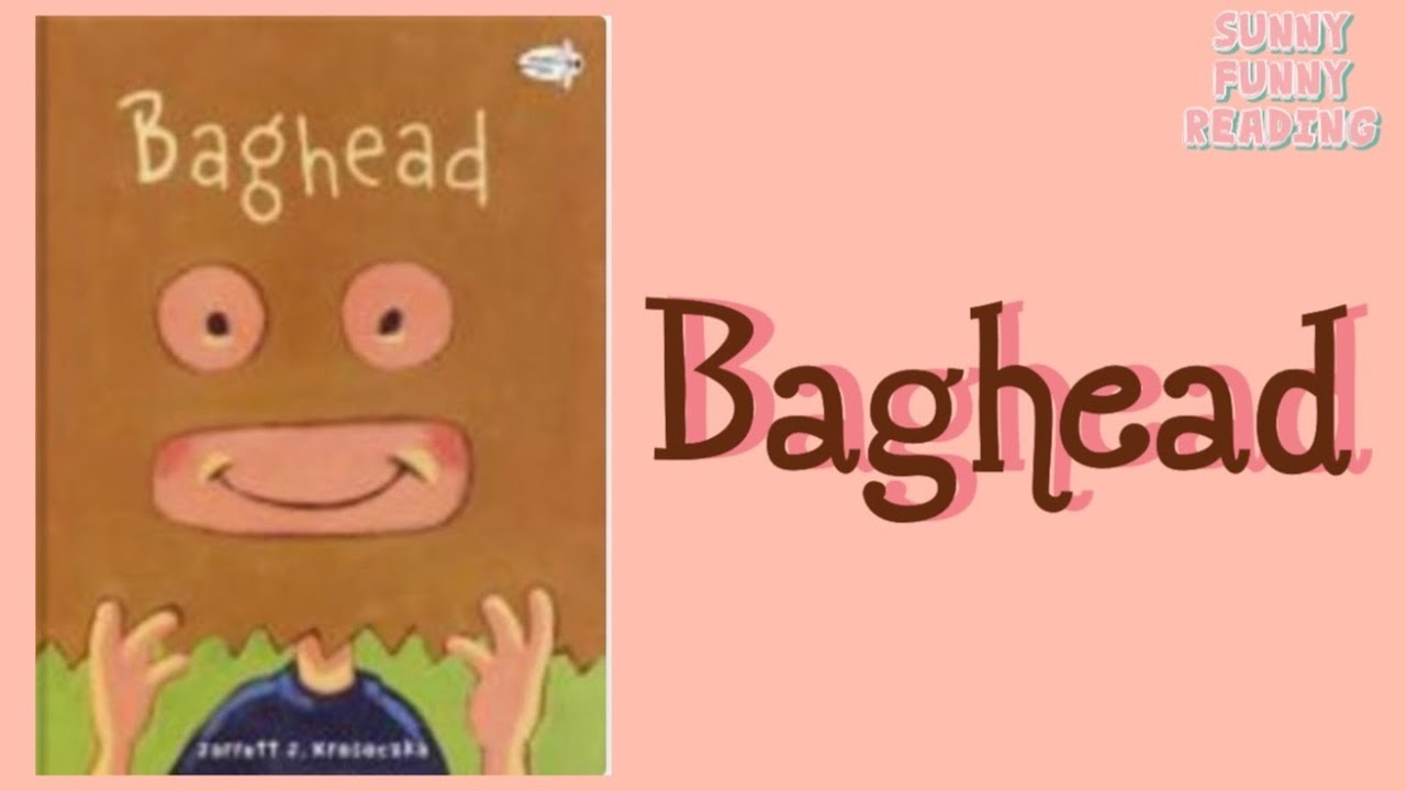 Baghead by Jarrett J. Krosoczka | read aloud - YouTube