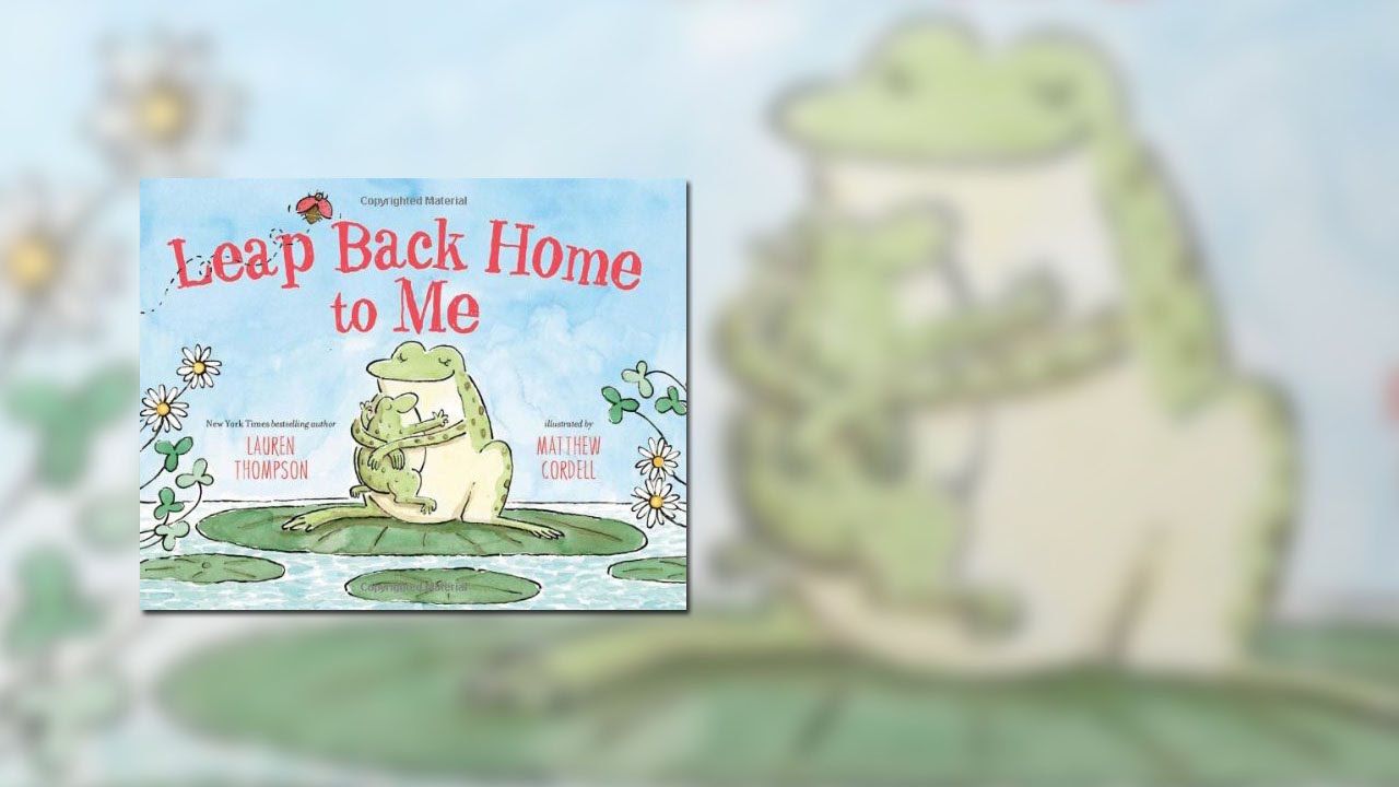 Leap Back Home to Me by Lauren Thompson - YouTube