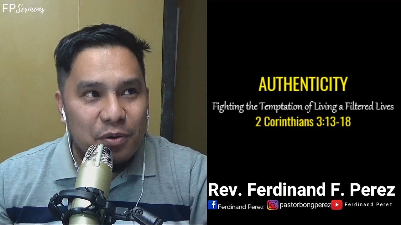 Fighting the Temptation of Living a Filtered Life I Ferdinand Perez - YouTube