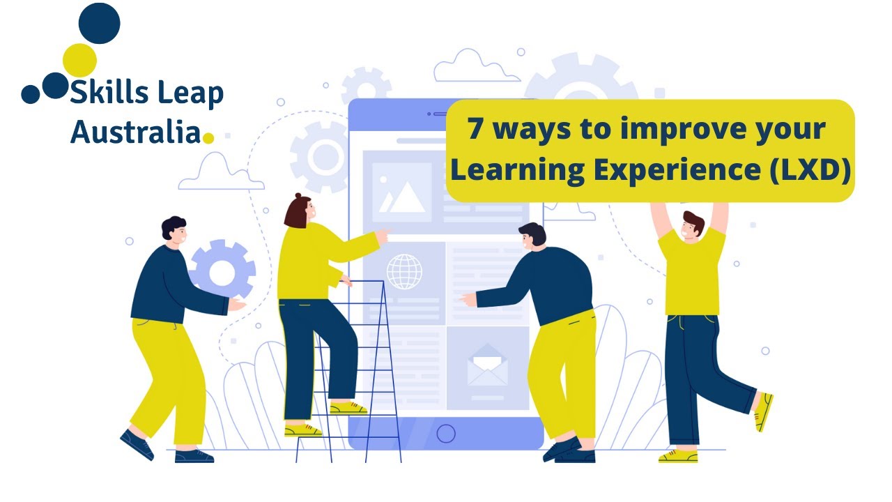 7 ways to improve your Learning Experience (LXD) - YouTube