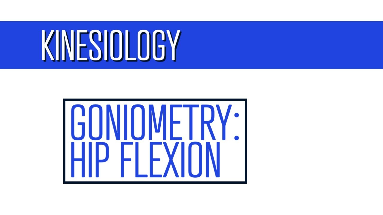 Goniometry: Hip Flexion - YouTube