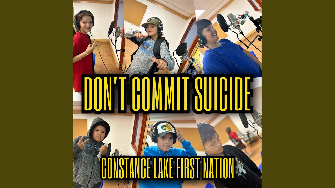 Don't Commit Suicide (feat. Constance Lake First Nation) - YouTube
