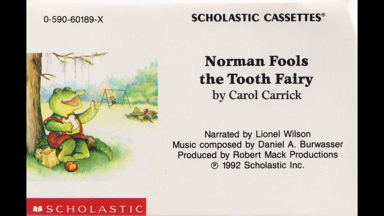 Norman Fools The Tooth Fairy By Carol Carrick Scholastic Cassette - YouTube