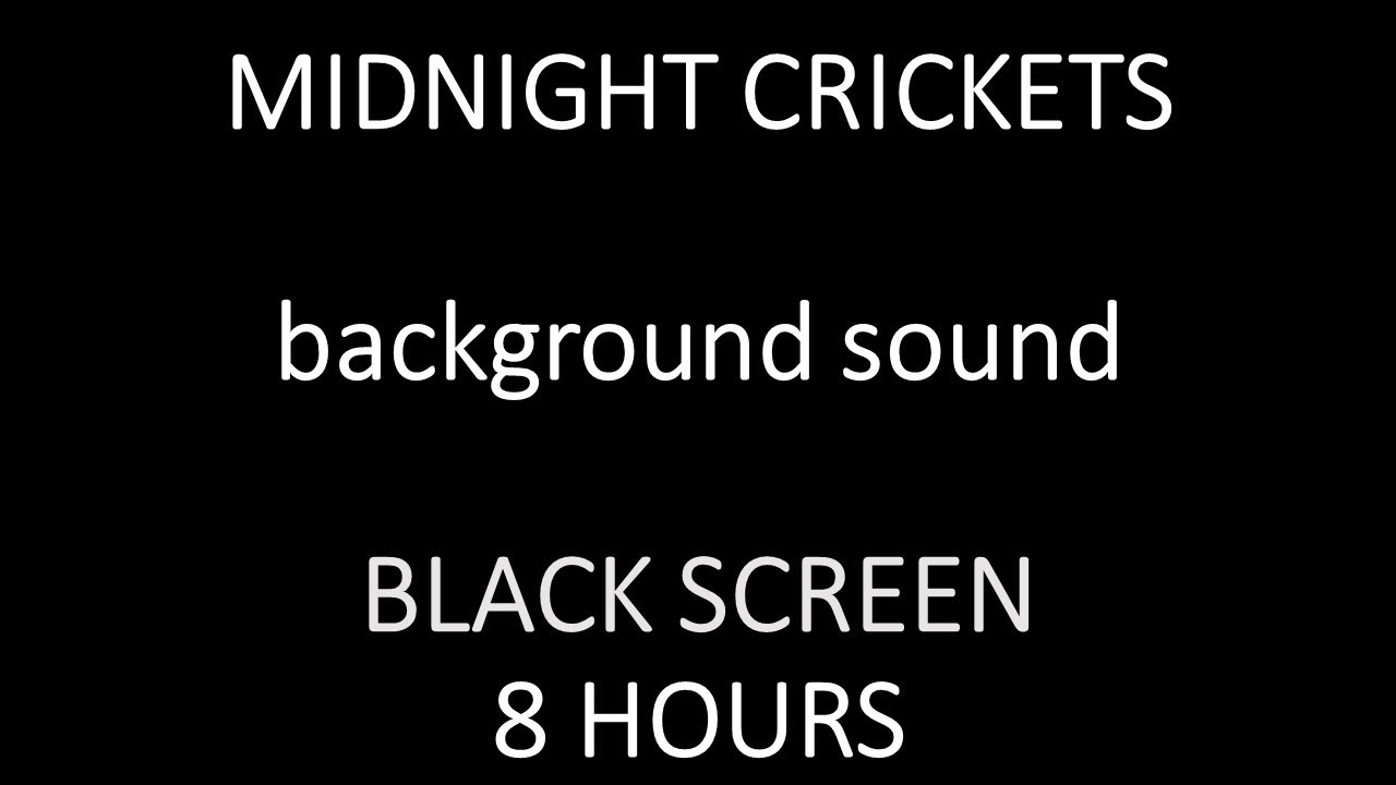 NIGHT TIME CRICKETS. BLACK SCREEN (8 hours). Come have a listen to the ...