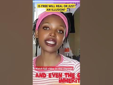 IS FREE WILL REAL OR JUST AN ILLUSION? - YouTube