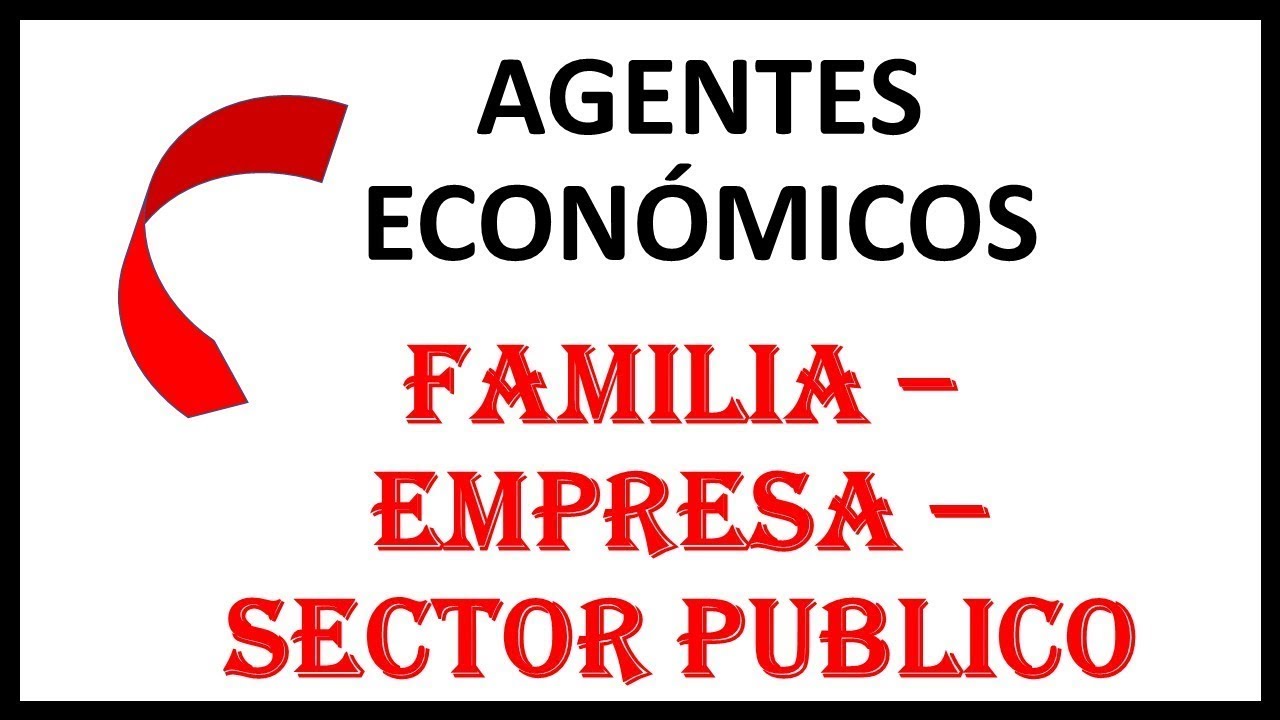 Agentes Económicos (Familia Empresa Sector Público) - YouTube