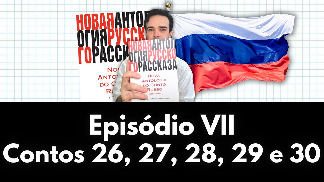 EPISÓDIO VII - Nova Antologia do Conto Russo: Katáiev, Oliécha ...