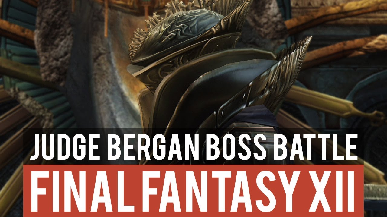 Final Fantasy XII: The Zodiac Age - Judge Bergan Boss Fight (1080p) HD ...
