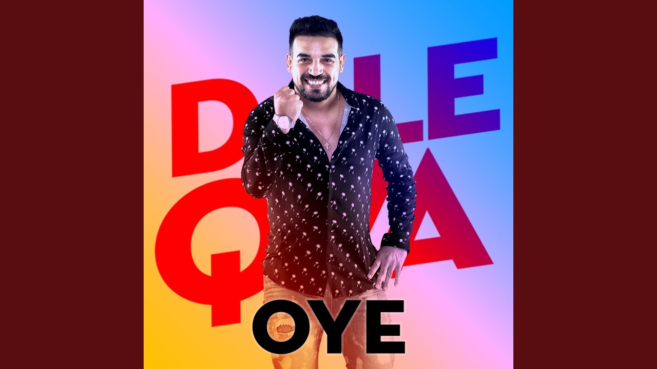 Oye - YouTube