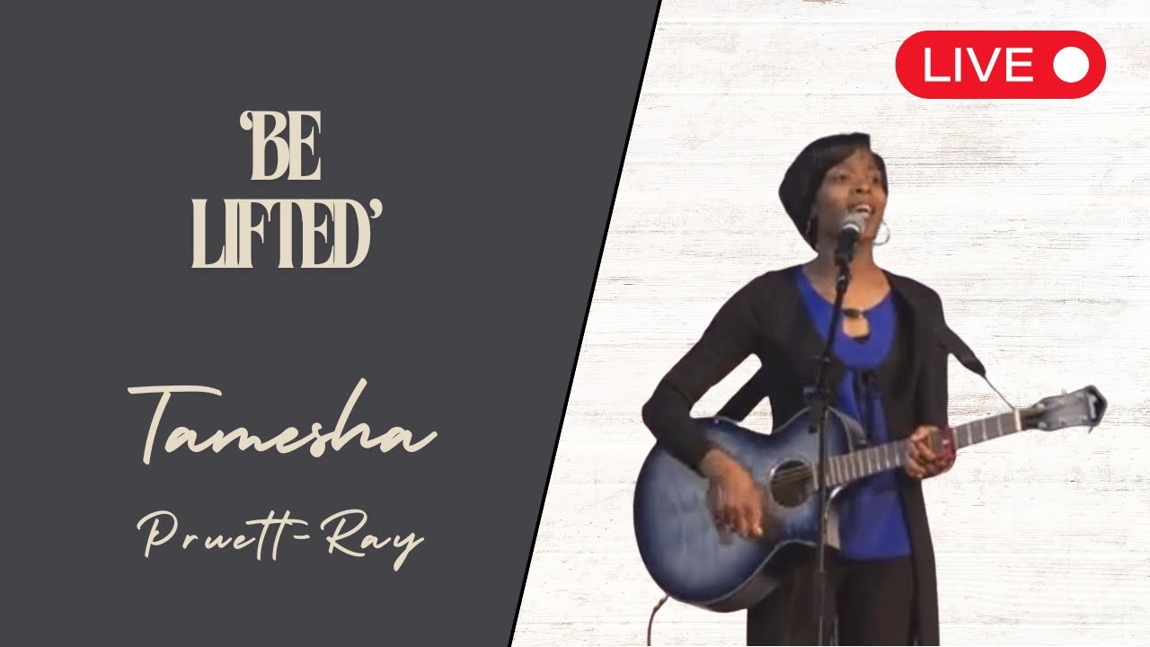 Be Lifted: Tamesha Pruett-Ray Live - YouTube