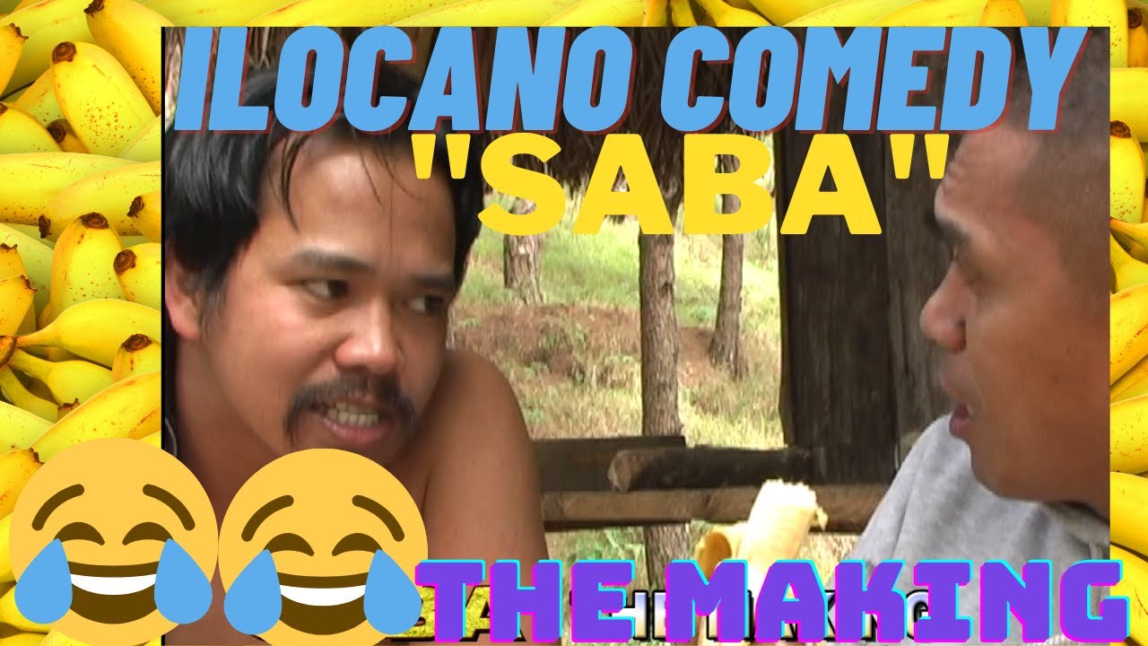ILOCANO COMEDY "SABA" THE MAKING/KUAROG & BADONG/OFFICIAL PAN-ABATAN ...