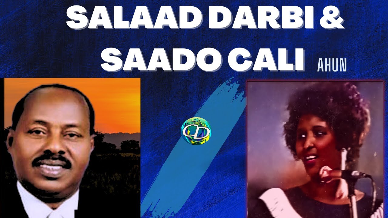 Salaad Maxamed Darbi I& Saado Cali Warsame Ahun | Heesta Siyaaro Reload ...