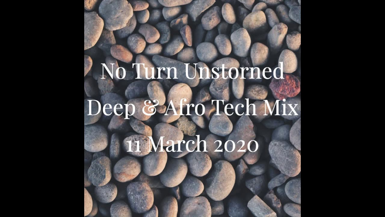 (DJ MT) - No Turn Unstoned Deep & Afro Tech Mix - 11 March 2020 - YouTube