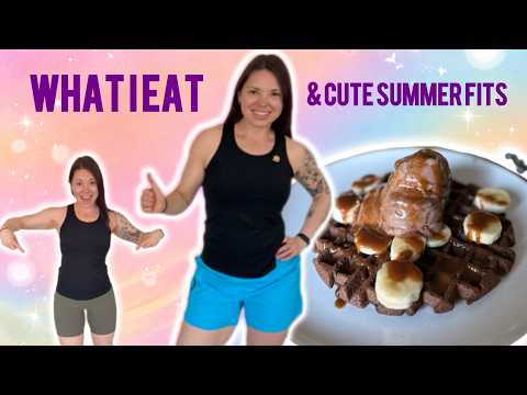 What I Eat in a Day | Summer Activewear That Makes Me Feel Confident (IUGA Try-On)