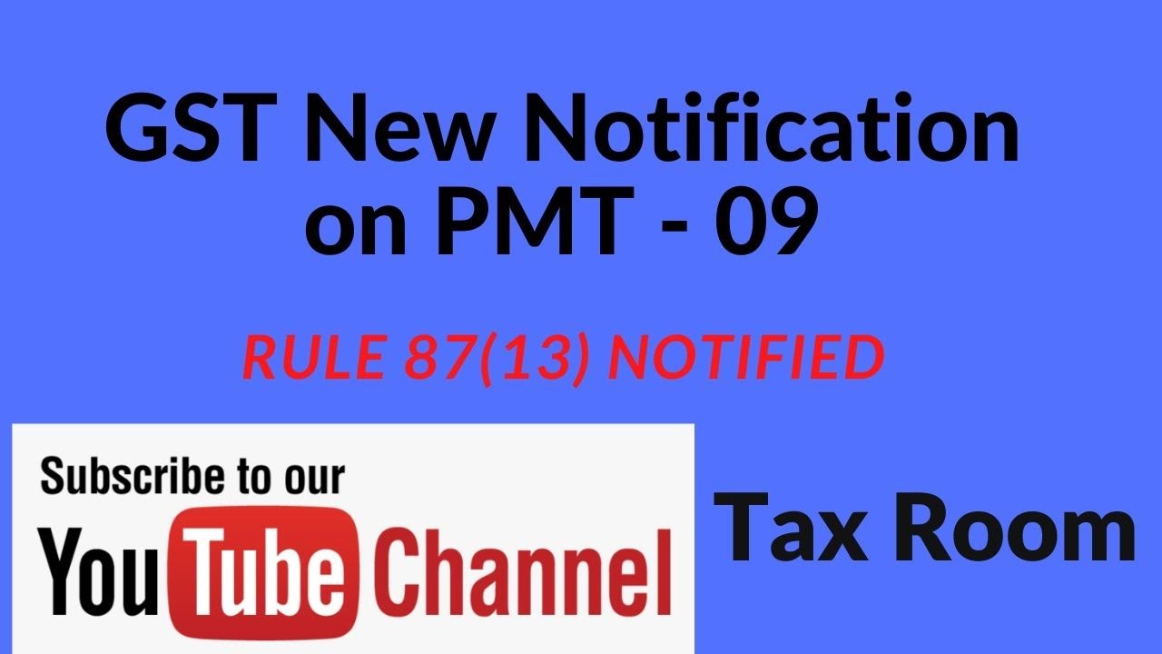 Big Update on GST PMT-09 |GST Notification to Notify Rule 87 (13) and ...