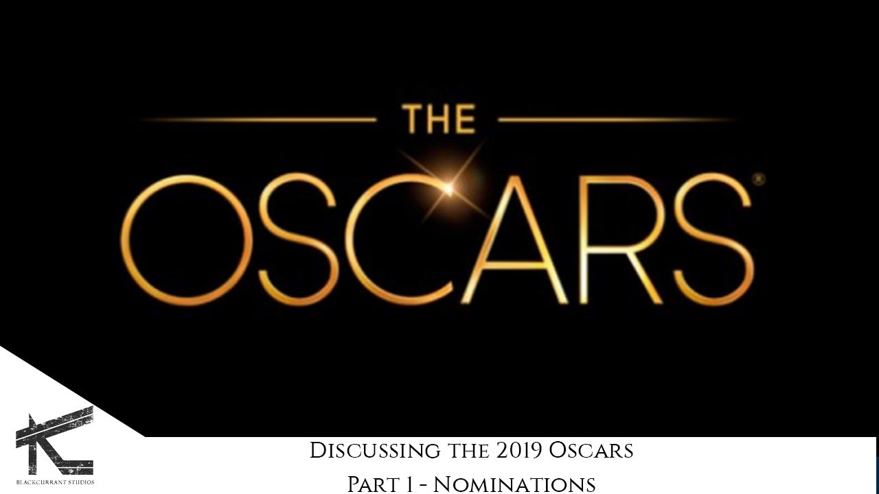 2019 Oscar Discussions (Part 1: Nominations) - YouTube