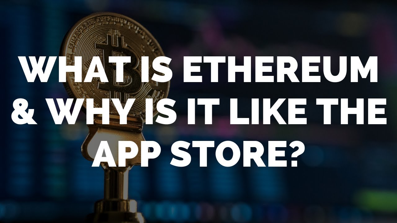 Ethereum Is The New App Store? - YouTube