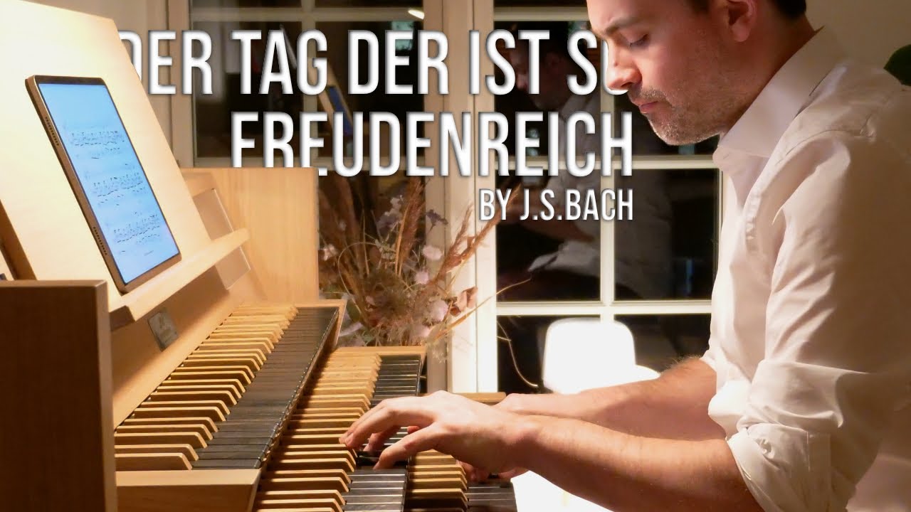 J.S.Bach - DER TAG, DER IST SO FREUDENREICH (BWV 605) - YouTube