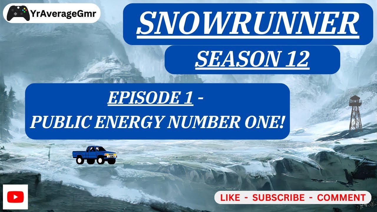 Snowrunner Season 12 Episode 1 - Public Energy Number One! New Map, New ...