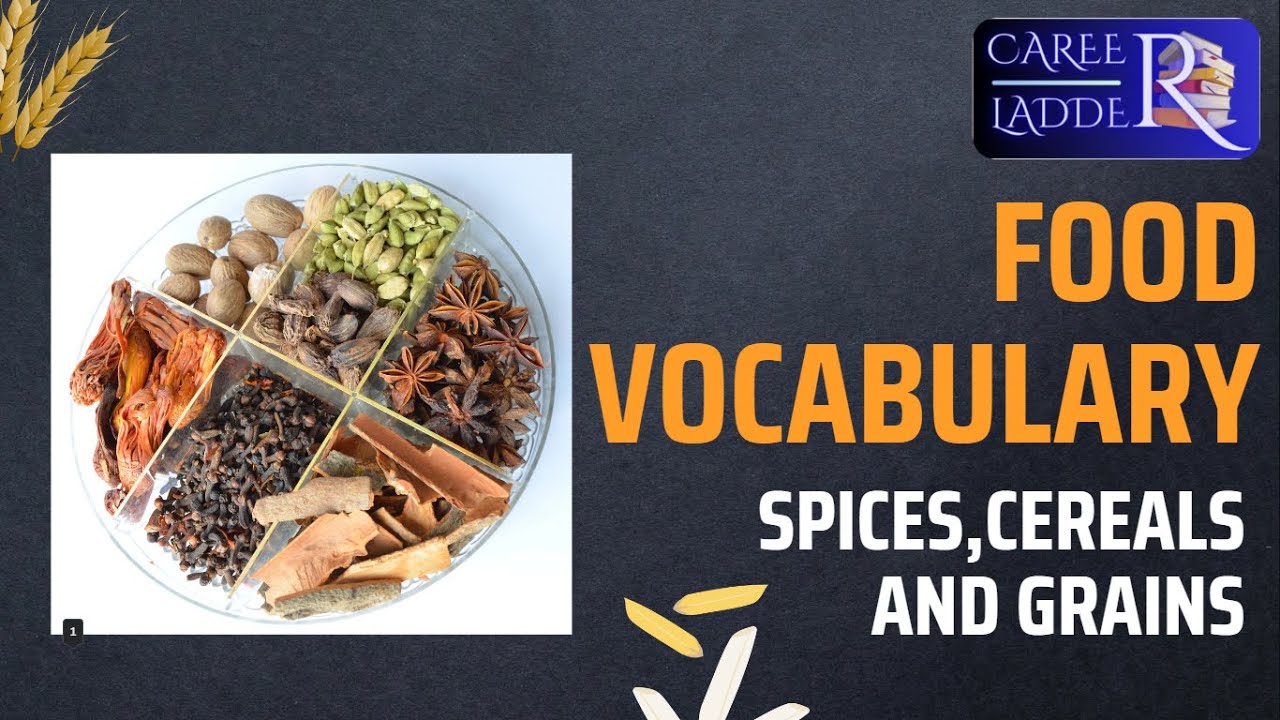 FOOD VOCABULARY | PART 2 | SPICES CEREALS & GRAINS | MILLETS - YouTube