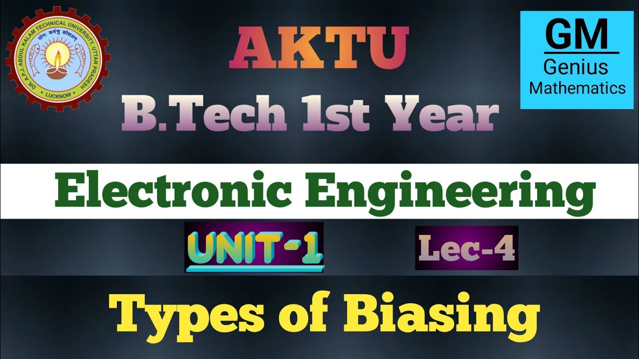 Unit-1 | Lec-4 | Types of Biasing | Pn junction diode | electronic engineering | b tech 1st year ...