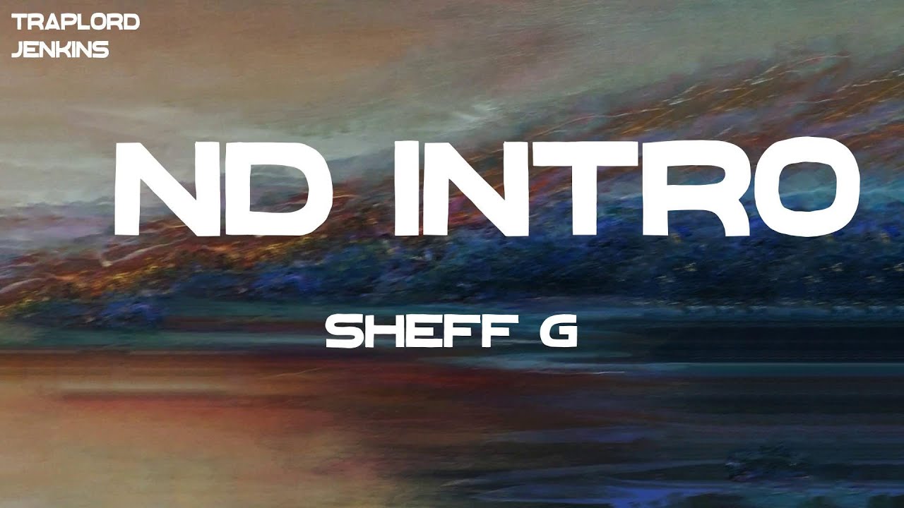 Sheff G - 2nd Intro (Lyrics) - YouTube