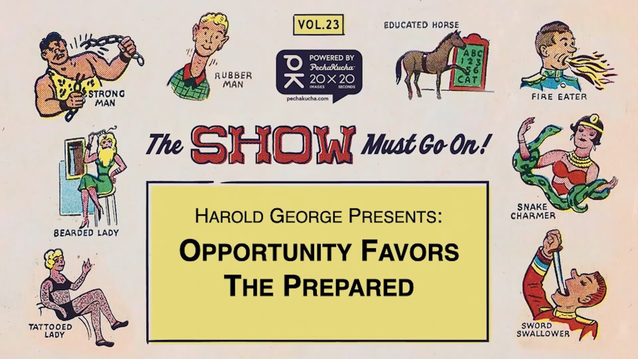 Opportunity Favors the Ready Performer - Harold George | PechaKucha St ...
