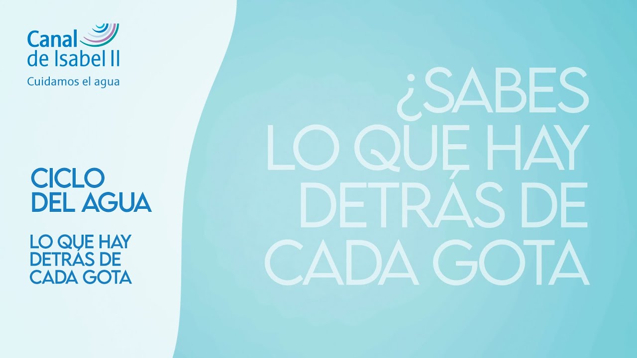 ¿Sabes lo que hay detrás de cada gota del agua de Madrid? | Canal de ...