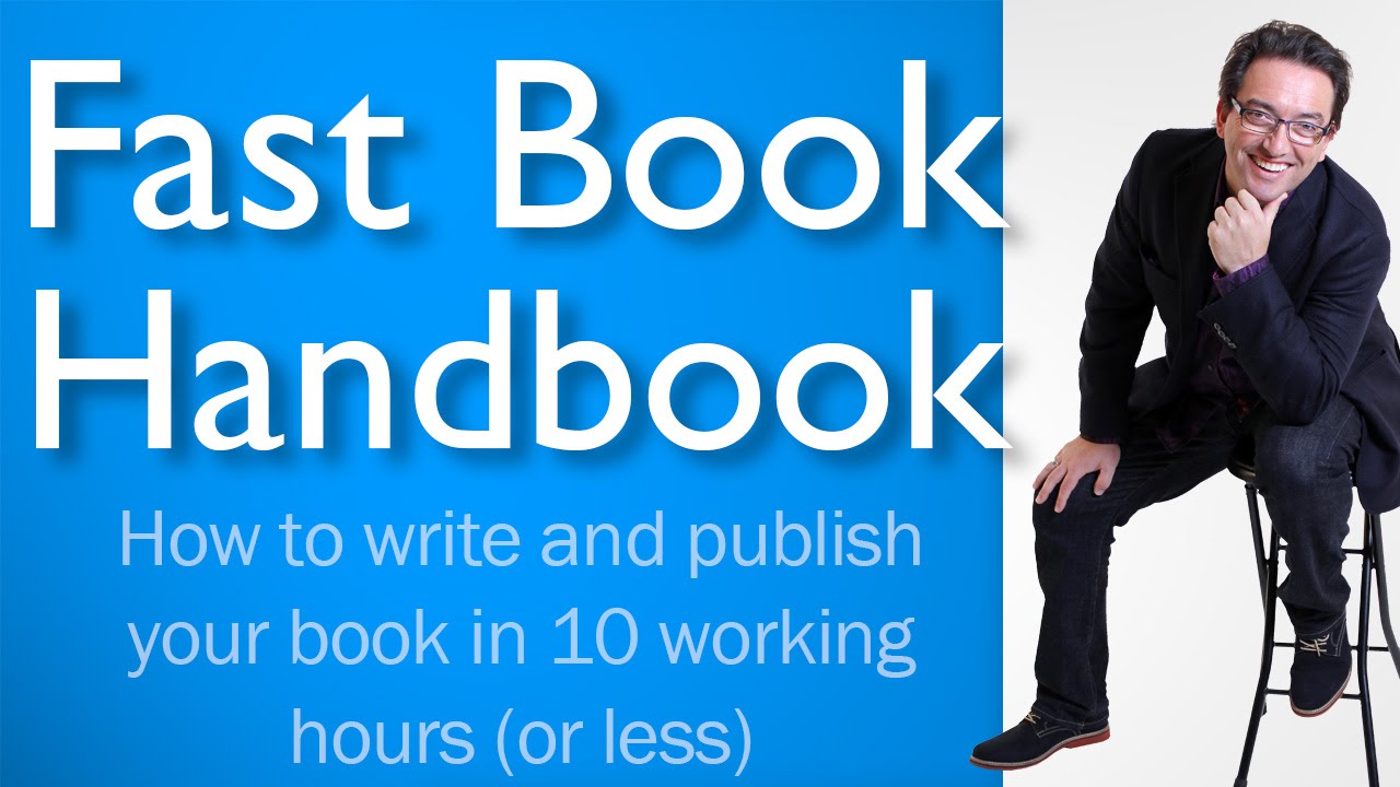 Fast Book Handbook - How to Write a Book Fast & Selfish Publish Your ...
