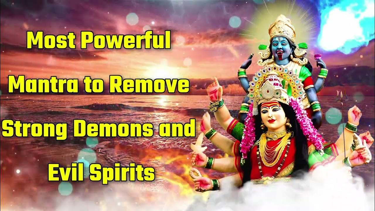 Most Powerful Mantra to Remove Strong Demons and Evil Spirits - YouTube