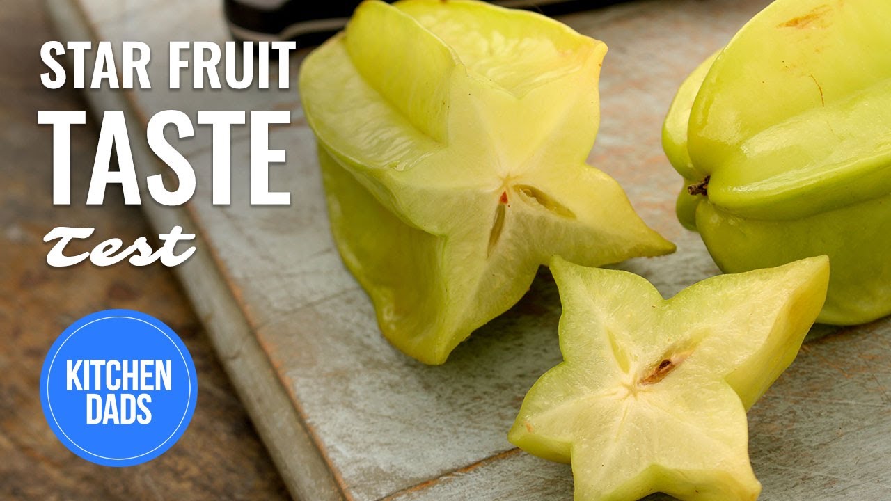 What Does A Star Fruit Taste Like Kitchen Dads Cooking YouTube What Does A Star Fruit Taste Like Kitchen Dads Cooking YouTube