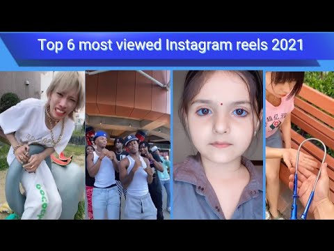 Top 6 most viewed Instagram reels 2021 | Most viewed & liked Instagram ...