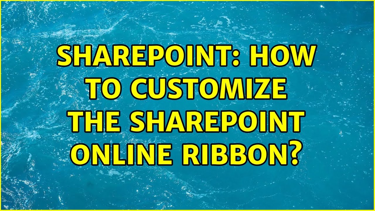 Sharepoint: How to customize the SharePoint online ribbon? - YouTube
