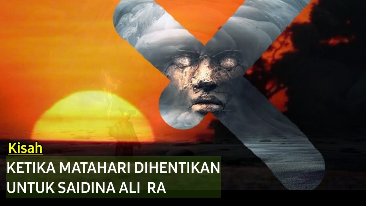 Ketika Matahari dihentikan Untuk Saidina Ali RA - YouTube