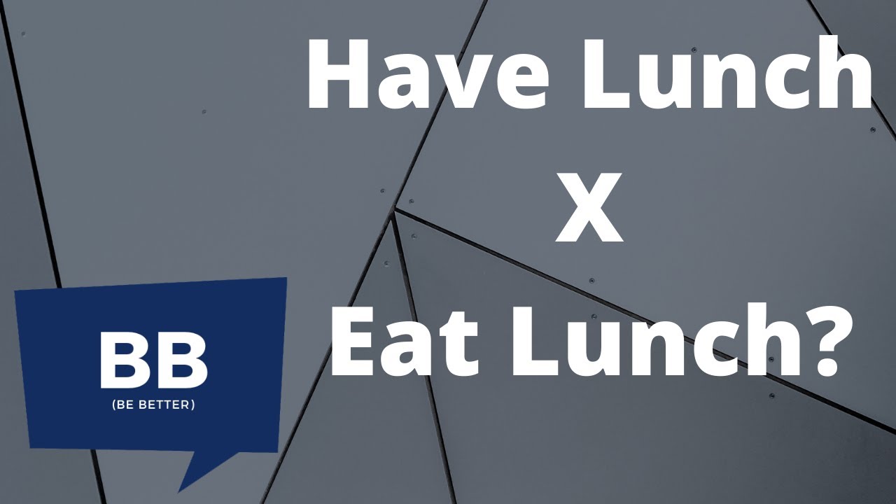 HAVE LUNCH x EAT LUNCH. Se quero almoçar, qual usar? - YouTube