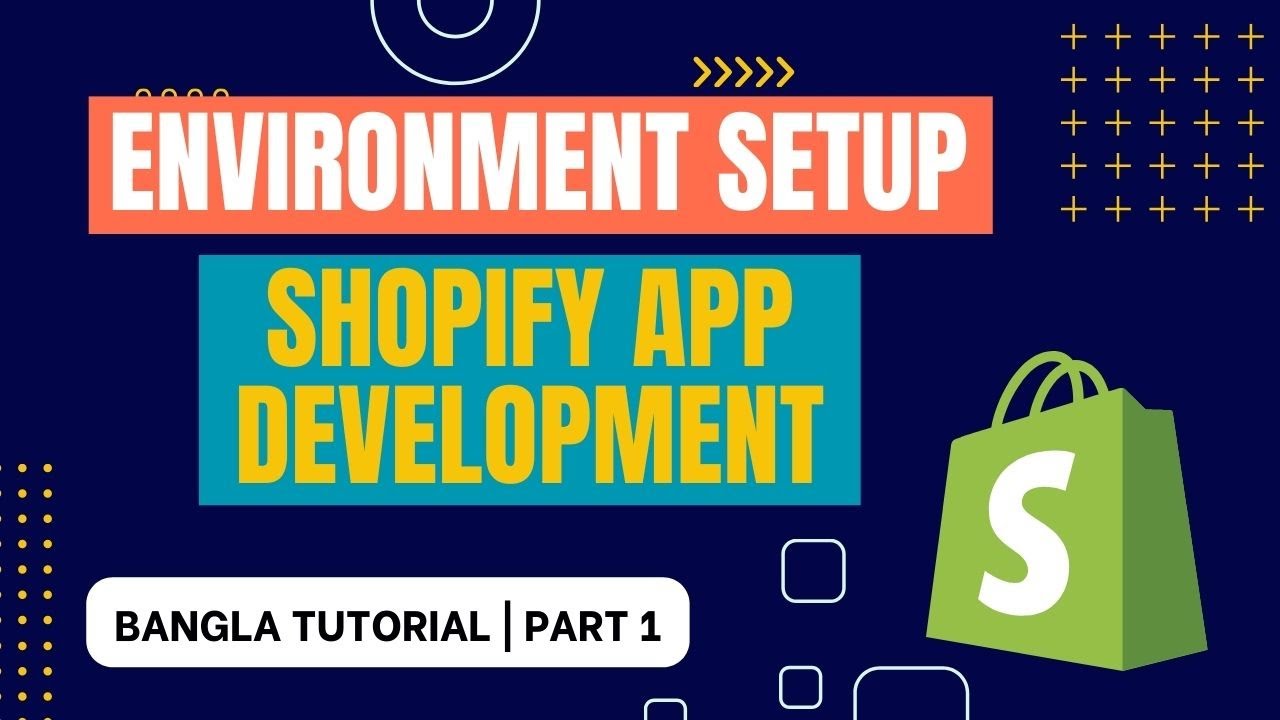 1. Environment Setup for Shopify App Development | Bangla Tutorial ...