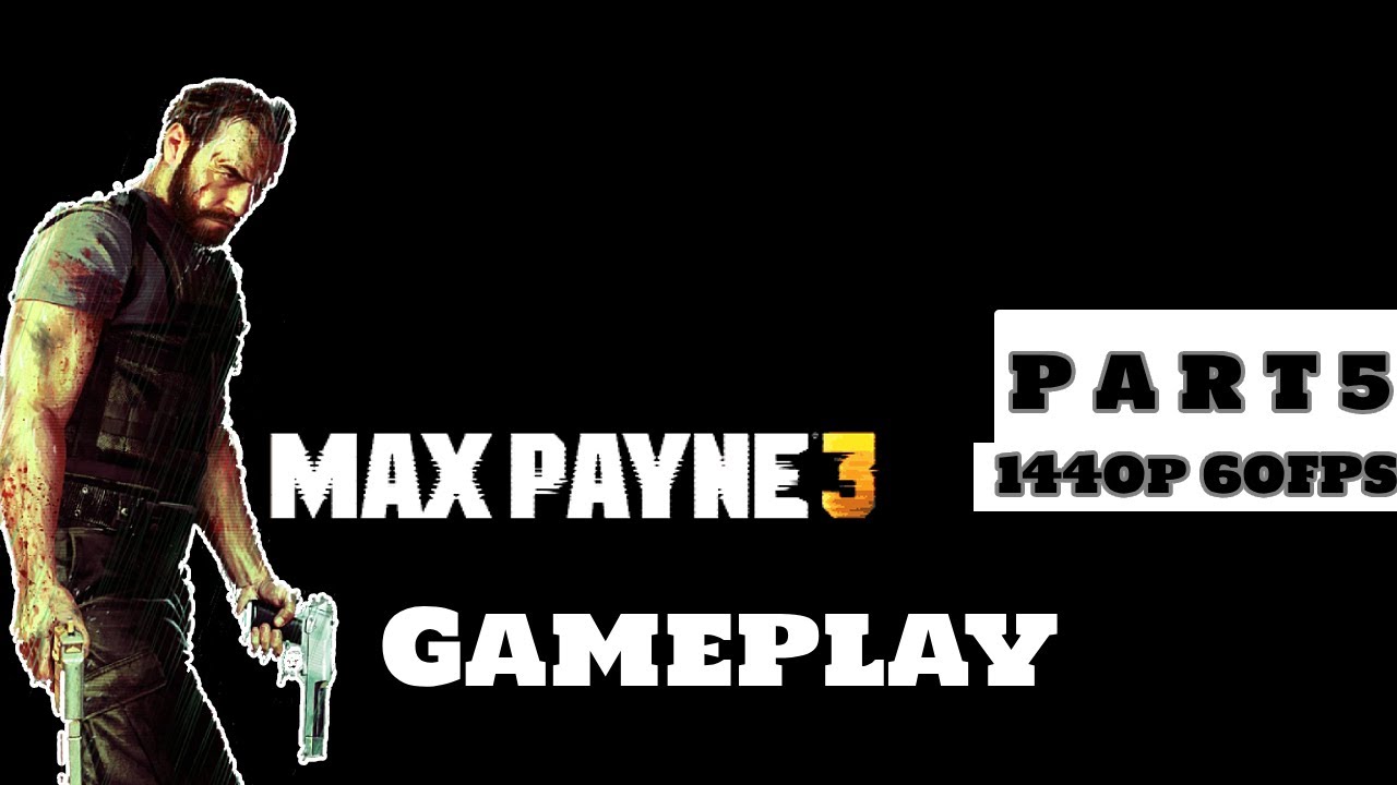 Max Payne 3 gameplay walkthrough - full game - part 5 | No commentary ...