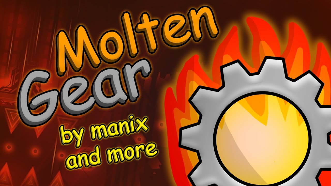 Geometry Dash - Molten Gear (Extreme Demon) by Manix and more - YouTube
