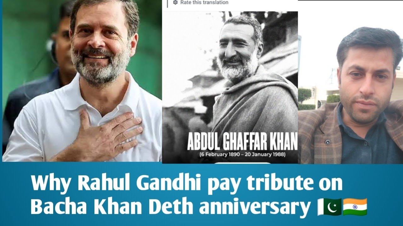 Bacha Khan 37th anniversary and Rahul Gandhi Indian nation congres ...
