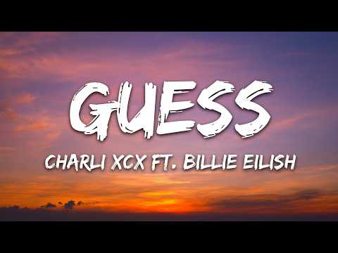 Charli xcx - Guess (Lyrics) ft. Billie Eilish