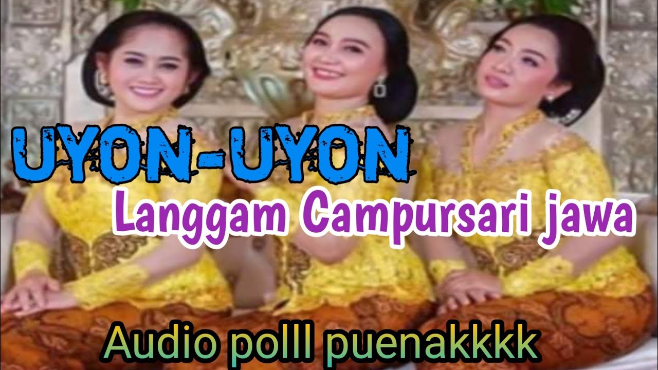 UYON-UYON LANGGAM CAMPURSARI JAWA//LANGGAMJAWA//GENDINGJAWA//JAWAKLASIK ...