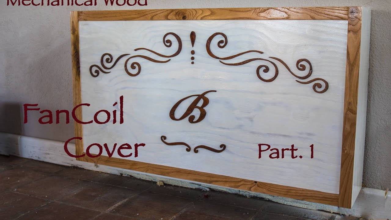 Fan Coil Cover - Part. 1 - YouTube