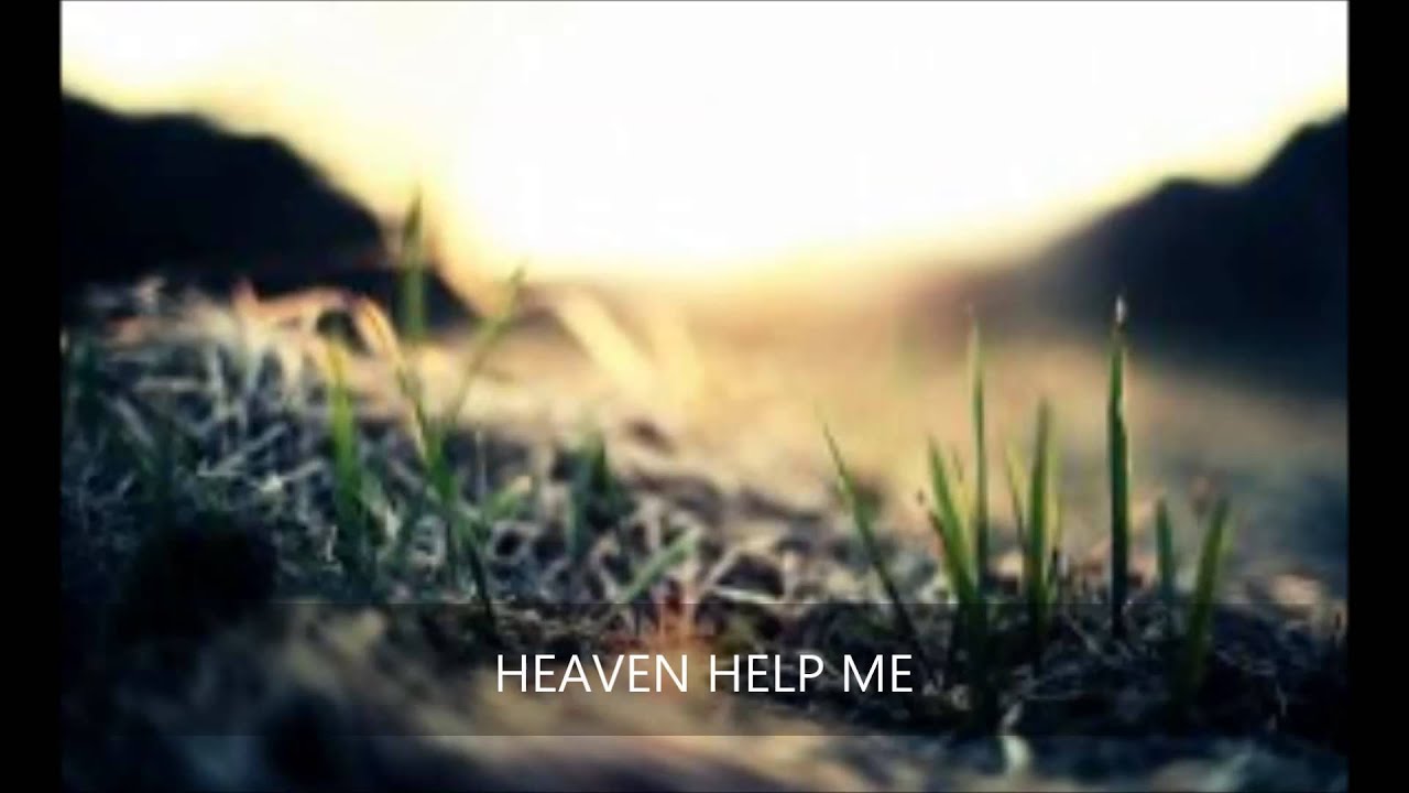 HEAVEN HELP ME - YouTube