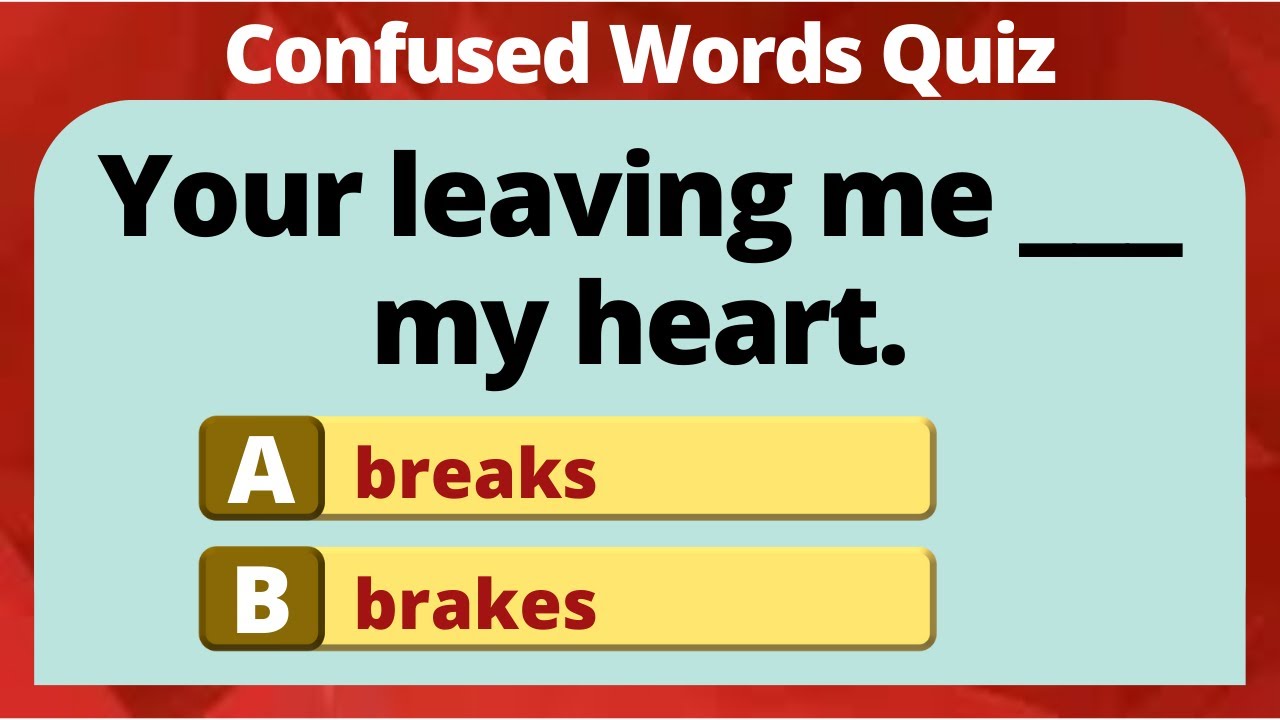 CONFUSED WORDS QUIZ #2 | WORDS OF SIMILAR PRONUNCIATION, MEANING, OR ...