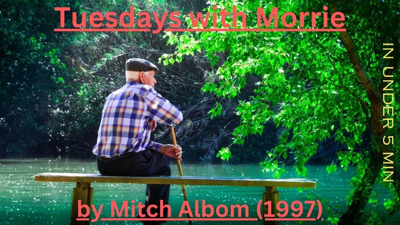 Short Summary of Book Tuesdays with Morrie by Mitch Albom In Under 5 ...